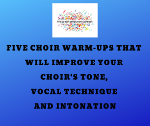 Five Choir Warm-Ups That Will Improve Your Choir’s Tone, Vocal ...